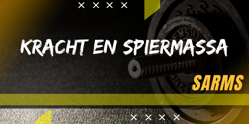 SARMs voor kracht en spiermassa – Ultimate SARMS Nederland